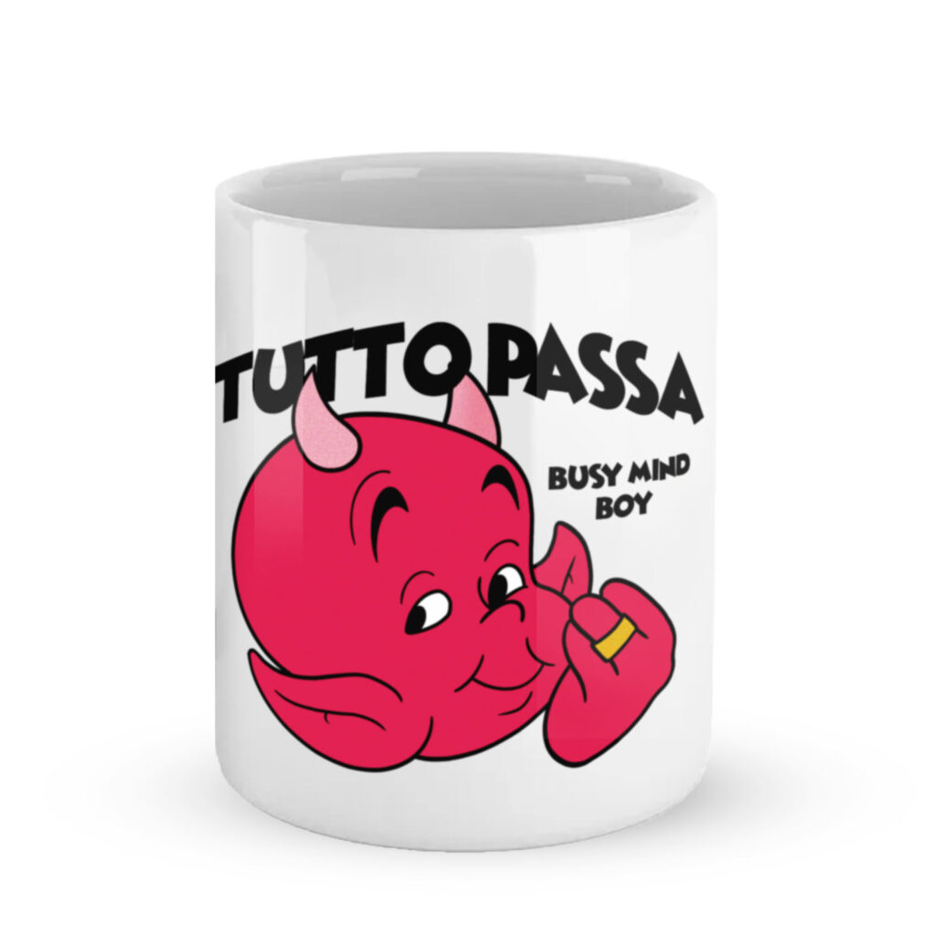 TAZA TUTTO PASSA | BusyMindBoy